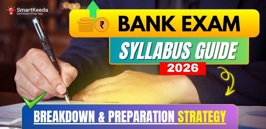 Bank Exam Syllabus and Pattern 2026 for IBPS, SBI, & More