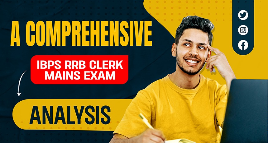 A Comprehensive IBPS RRB Clerk Mains Exam Analysis