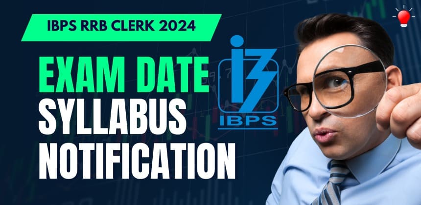 IBPS RRB Clerk 2024 Exam Dates, Notification, Eligibility and Syllabus